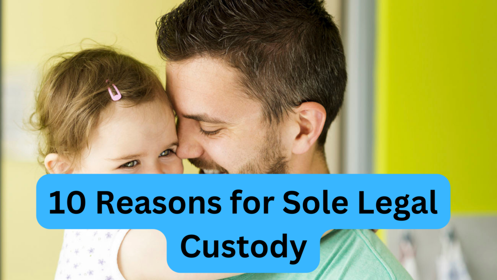 10 Reasons For Sole Legal Custody Culbertson And Associates 10 Reasons For Sole Legal Custody Culbertson And Associates