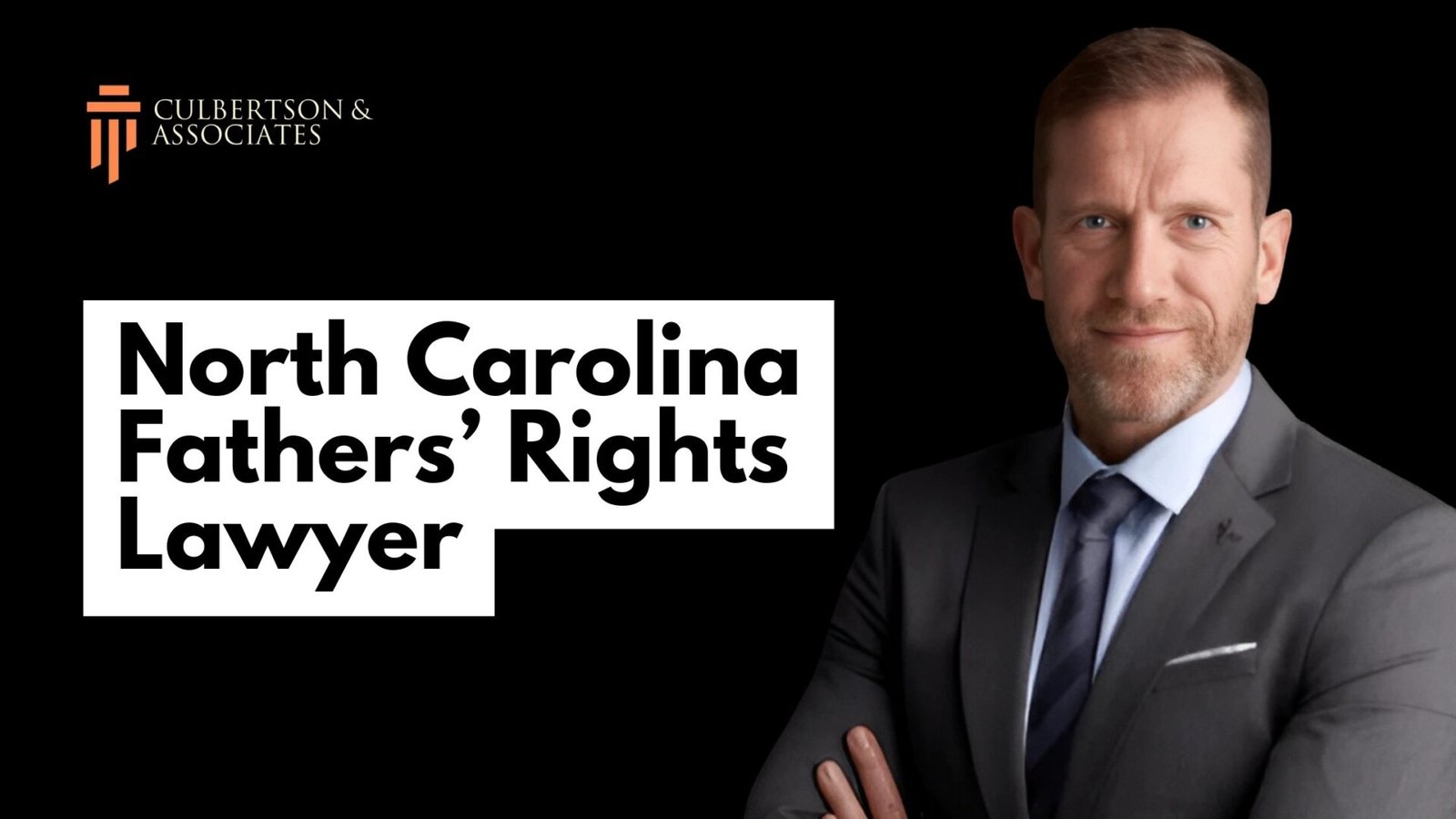 North Carolina Fathers’ Rights Lawyer - Culbertson and Associates